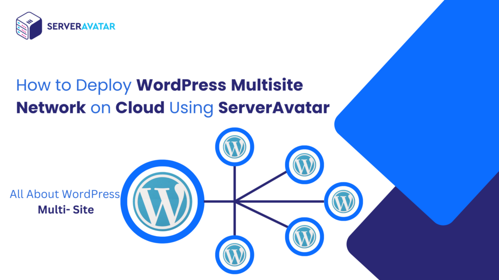 How to Deploy WordPress Multisite on Cloud | ServerAvatar