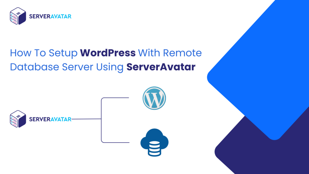 Setup WordPress with Remote Database Server | ServerAvatar
