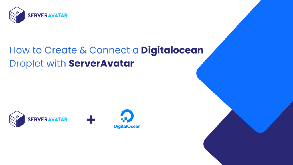 How to Create & Connect a Digitalocean droplet | ServerAvatar