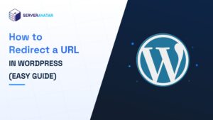 How to Redirect URL in WordPress? | ServerAvatar