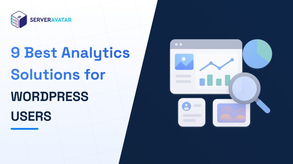 9 Best Analytics Solutions for WordPress Users | ServerAvatar