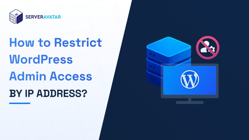 How to Restrict WordPress Admin Access by IP Address