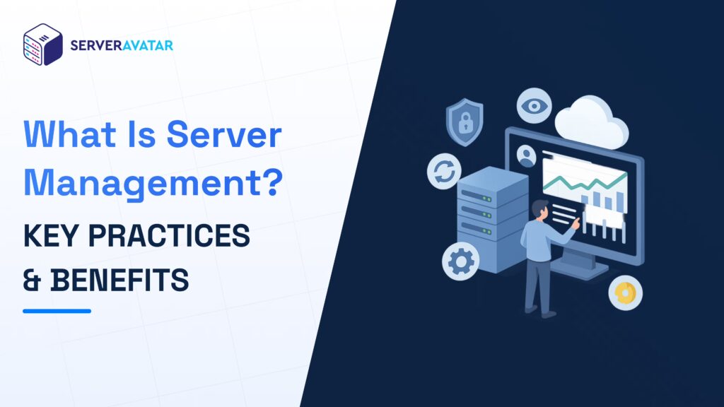 What Is Server Management? Key Practices and Benefits